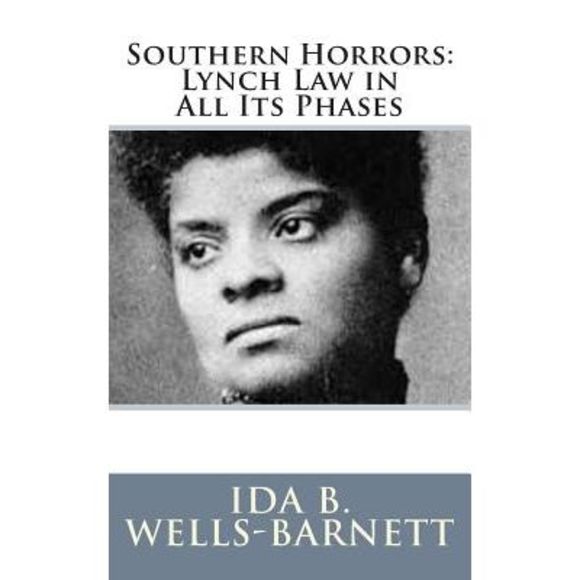 Ida B. Wells-Barnett | Other | Southern Horrors Lynch Law In All Its ...